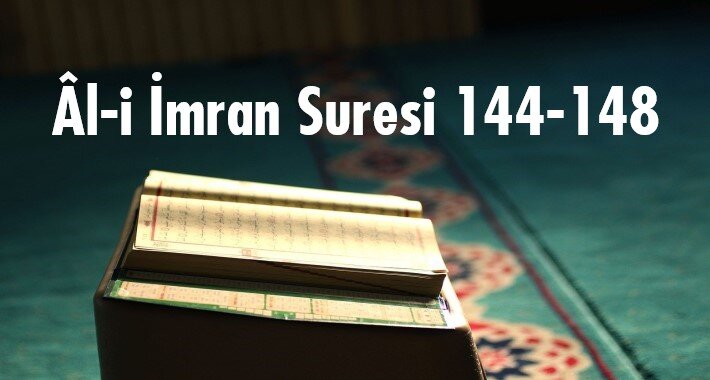 Al-i İmran Suresi 144-148. Ayetler – eimamhatip