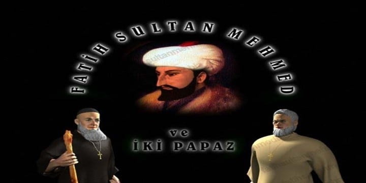 Film: "Fatih Sultan Mehmet Han ve İki Papaz" – eimamhatip